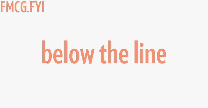 below the line – fmcg.fyi