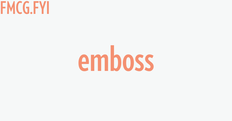 emboss – fmcg.fyi