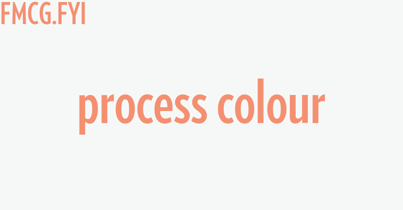 process colour – fmcg.fyi