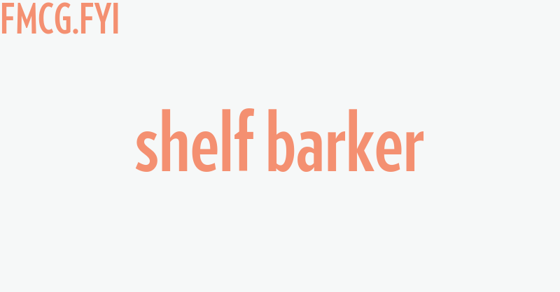 shelf barker – fmcg.fyi
