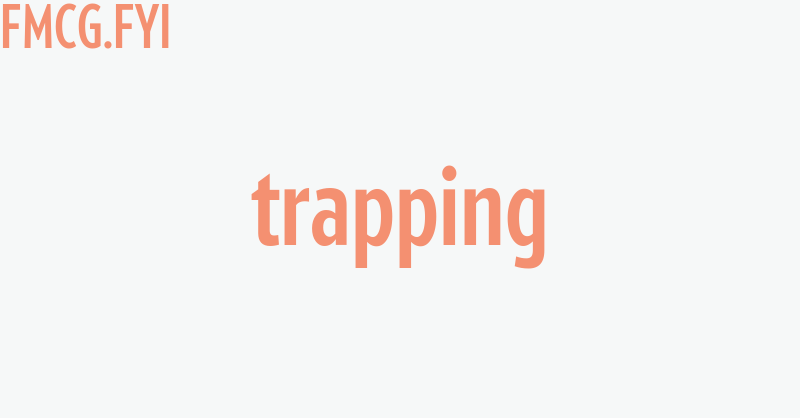 trapping – fmcg.fyi